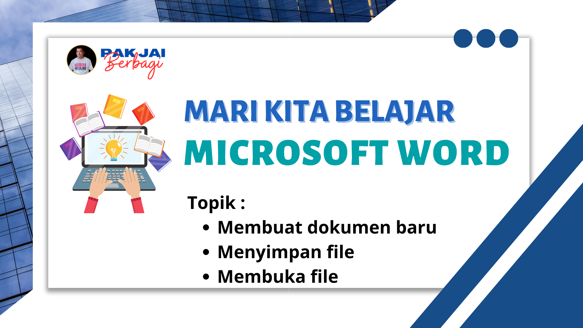 Belajar Microsoft Word Topik New, Save dan Open